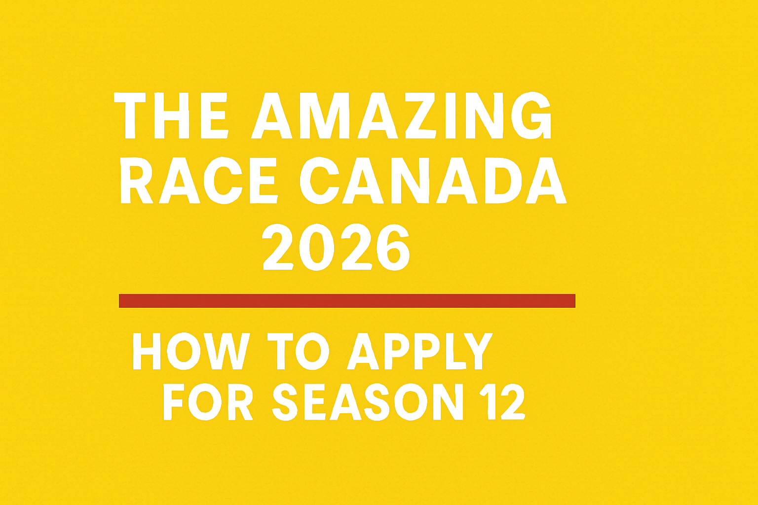 Amazing Race Canada 2026: How To Apply For Season 12?