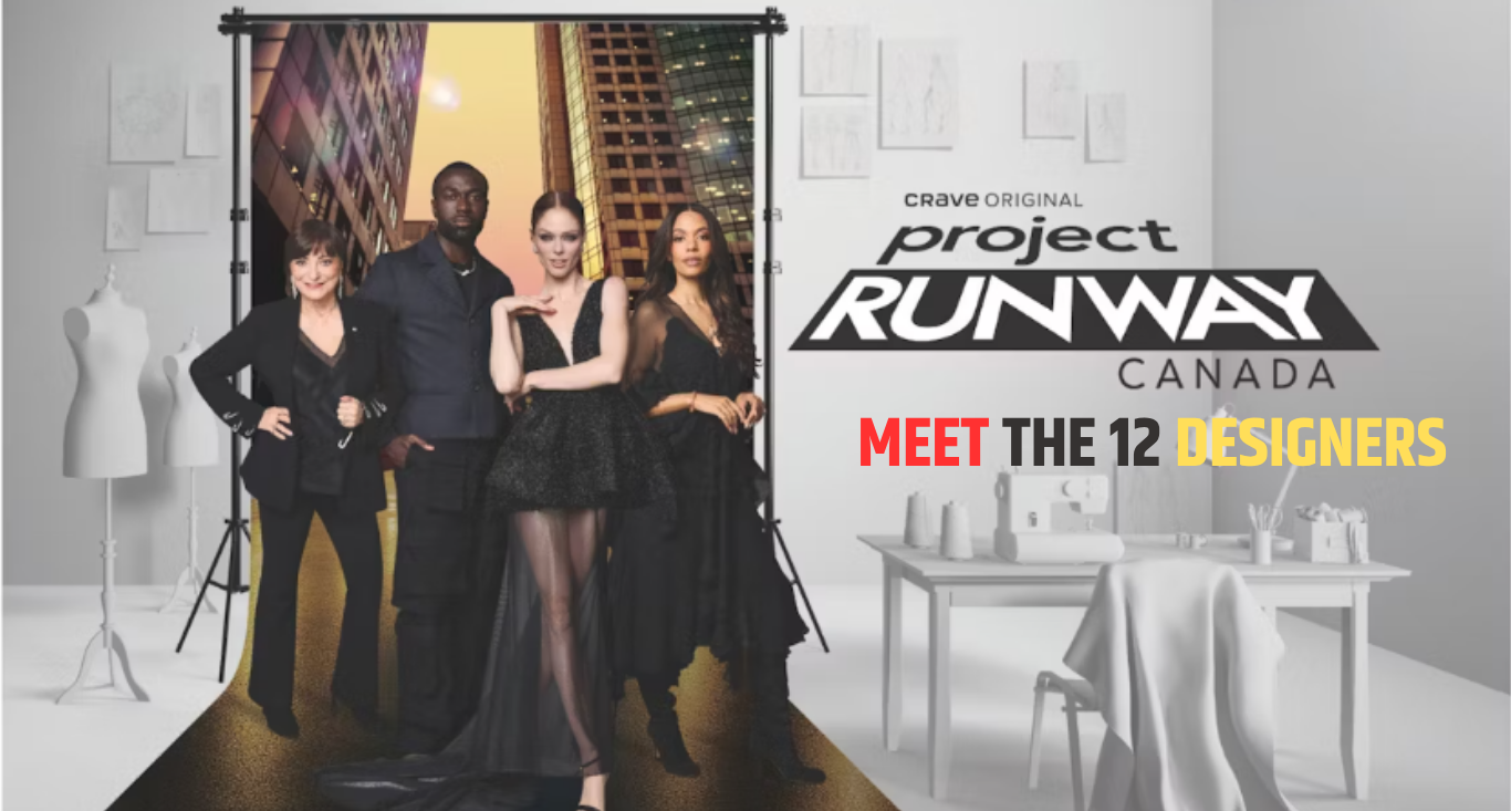 Project Runway Canada 2025: Meet The 12 Designers/contestant